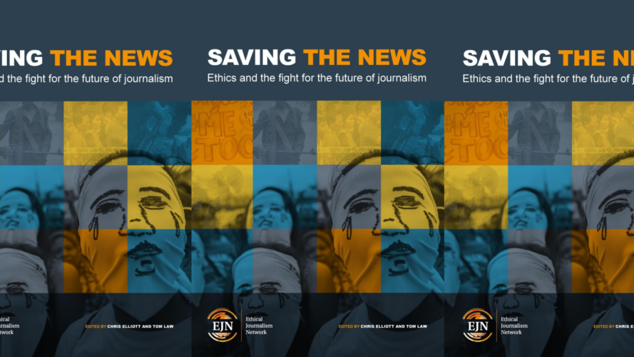 Saving the News: Ethics and the Fight for the Future of Journalism ...